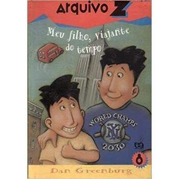 Meu Filho Viajante Do Tempo Vol. 8 - Coleção Arquivo Z - Dan Greenburg ...