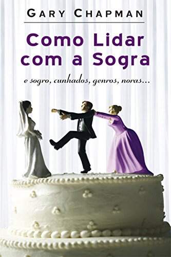 COMO LIDAR COM A SOGRA E SOGRO CUNHADOS GENROS NORAS... - GARY CHAPMAN ...
